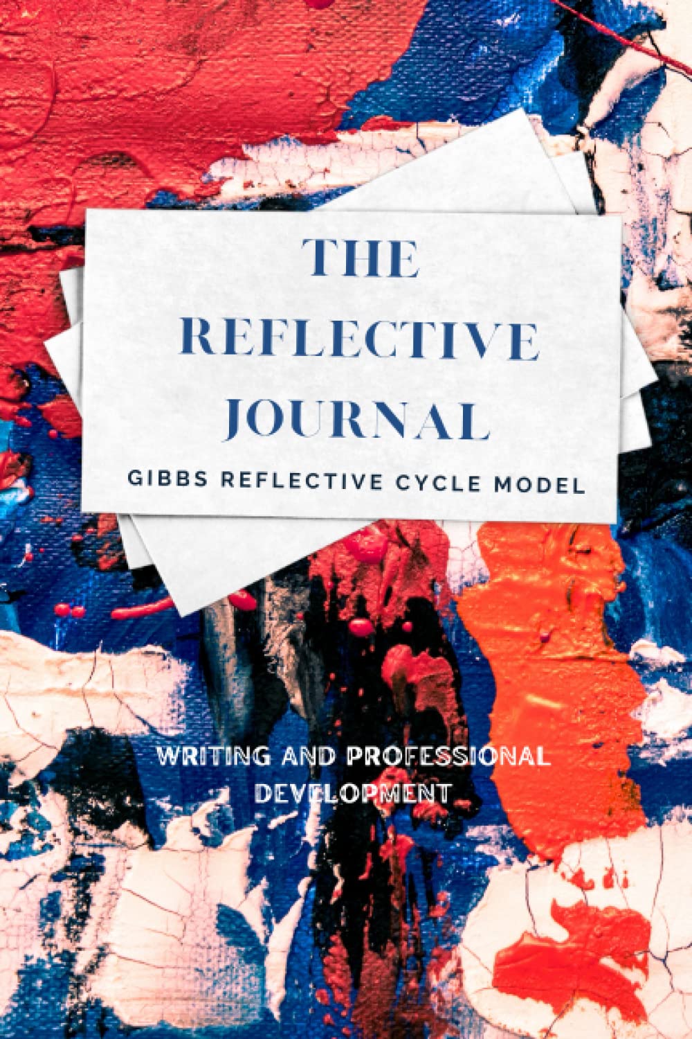 The Reflective Journal: Gibbs’ Reflective Cycle Model: The Reflective ...