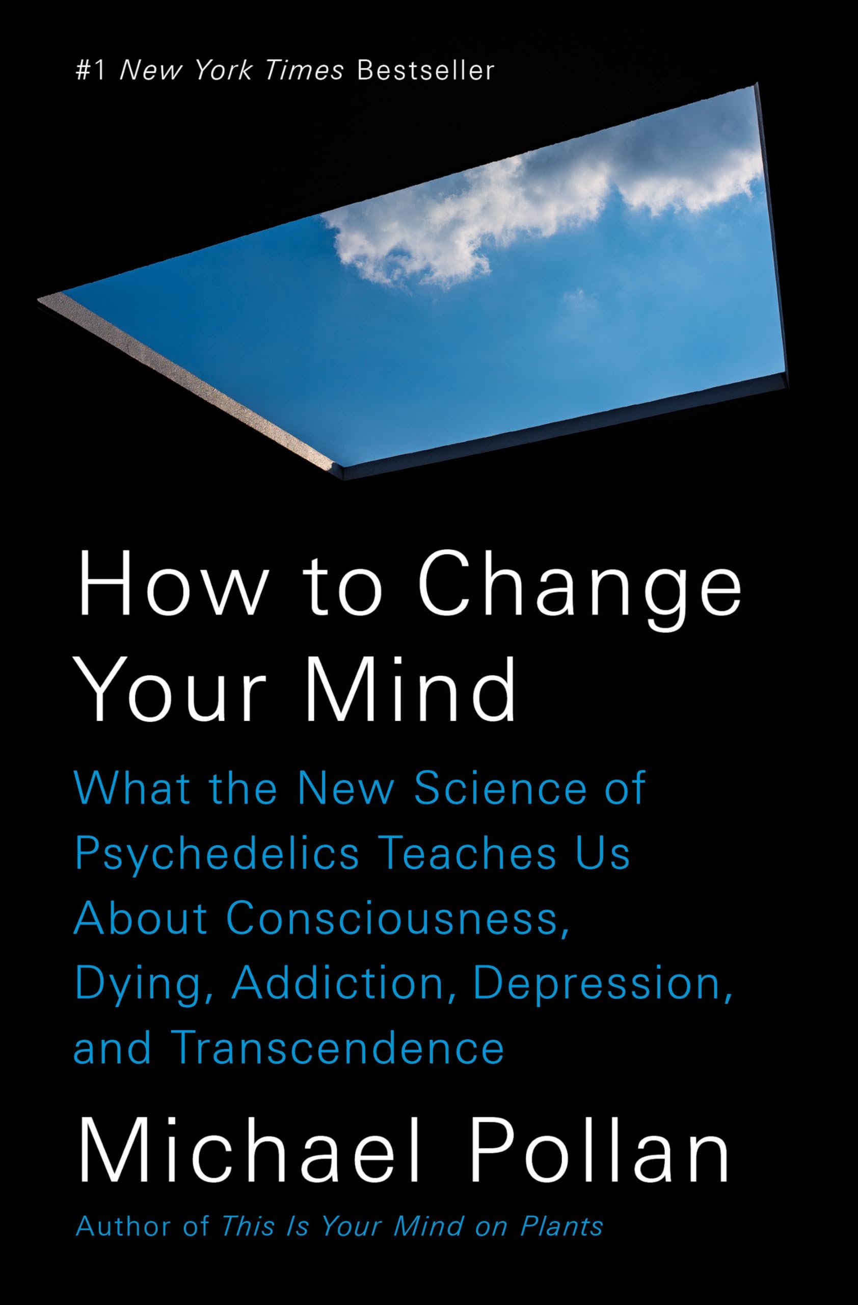 How to Change Your Mind: What the New Science of Psychedelics Teaches ...