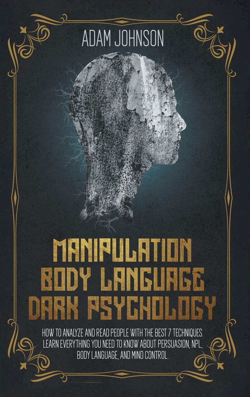 Manipulation, Body Language, Dark Psychology: How To Analyze And Read ...