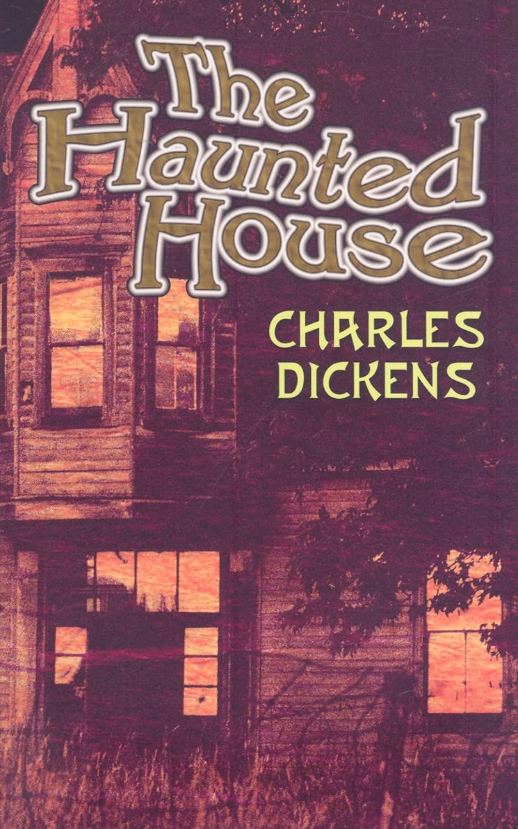 The Haunted House: Dickens, Charles: 9780486463094: Amazon.com: Books