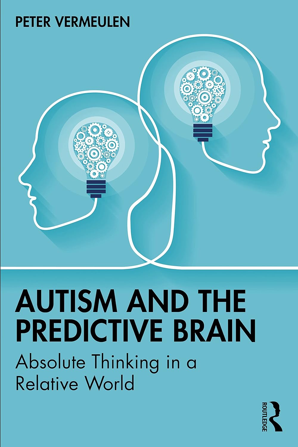 Autism and The Predictive Brain: Absolute Thinking in a Relative World ...