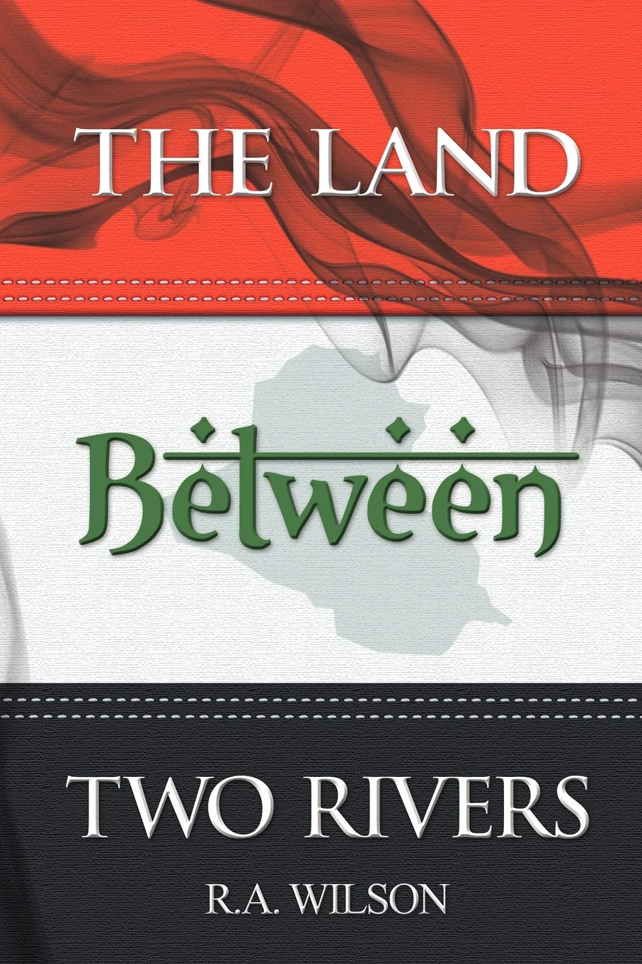 The Land Between Two Rivers: Wilson, R. A.: 9781477283790: Amazon.com ...