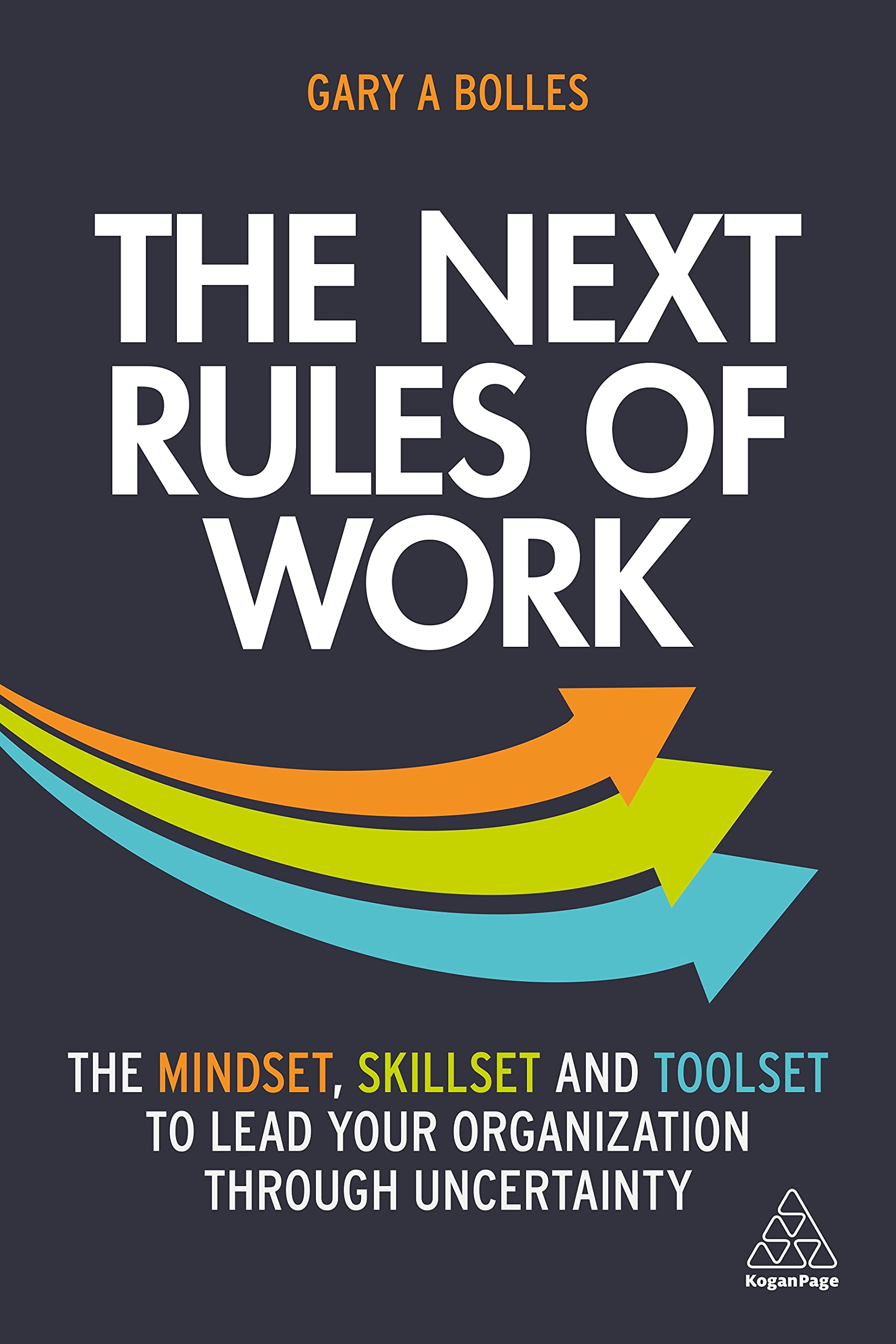 Amazon.com: The Next Rules of Work: The Mindset, Skillset and Toolset ...