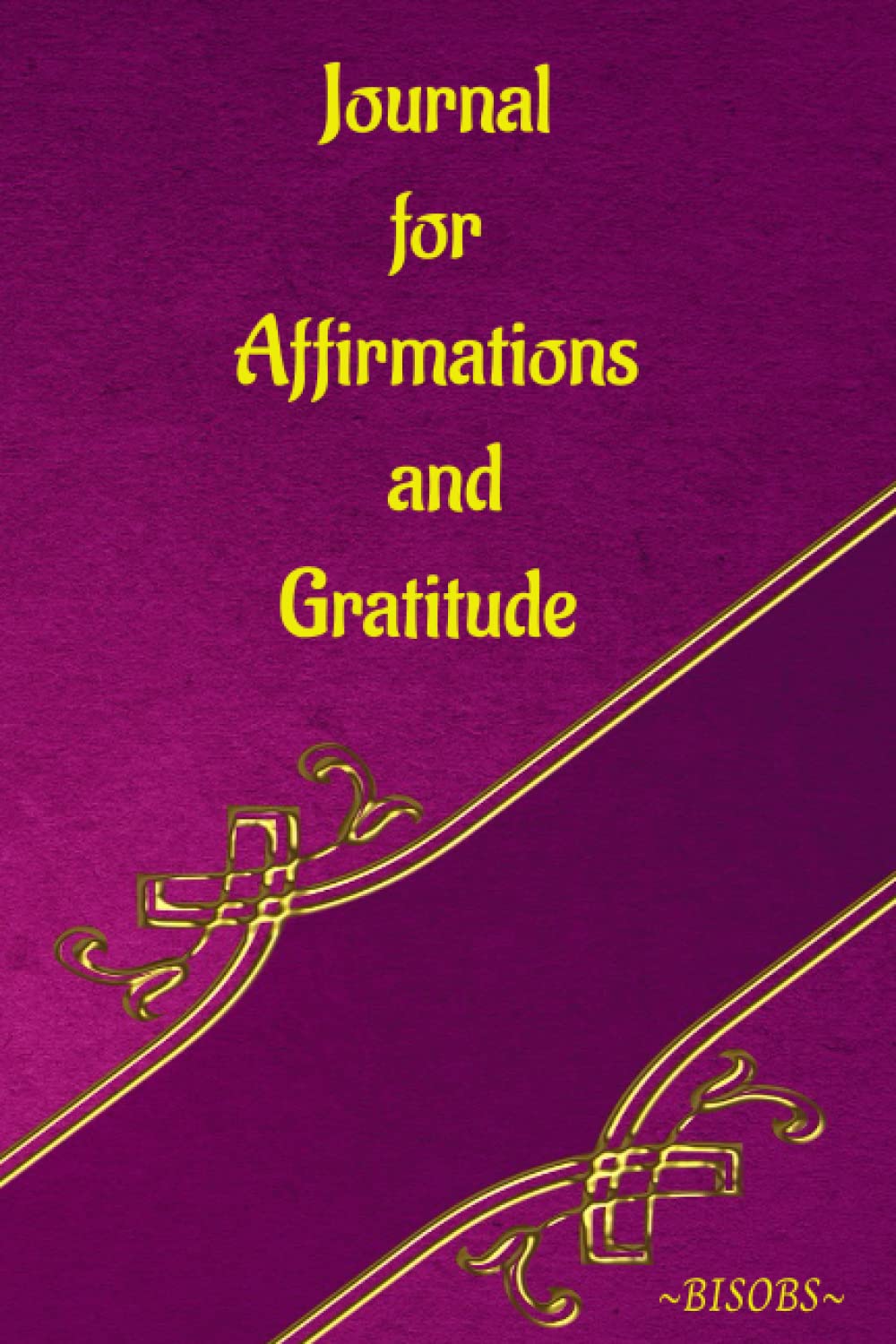 Journal for Affirmations and Gratitude: A 200 Page Guide to Manifesting ...