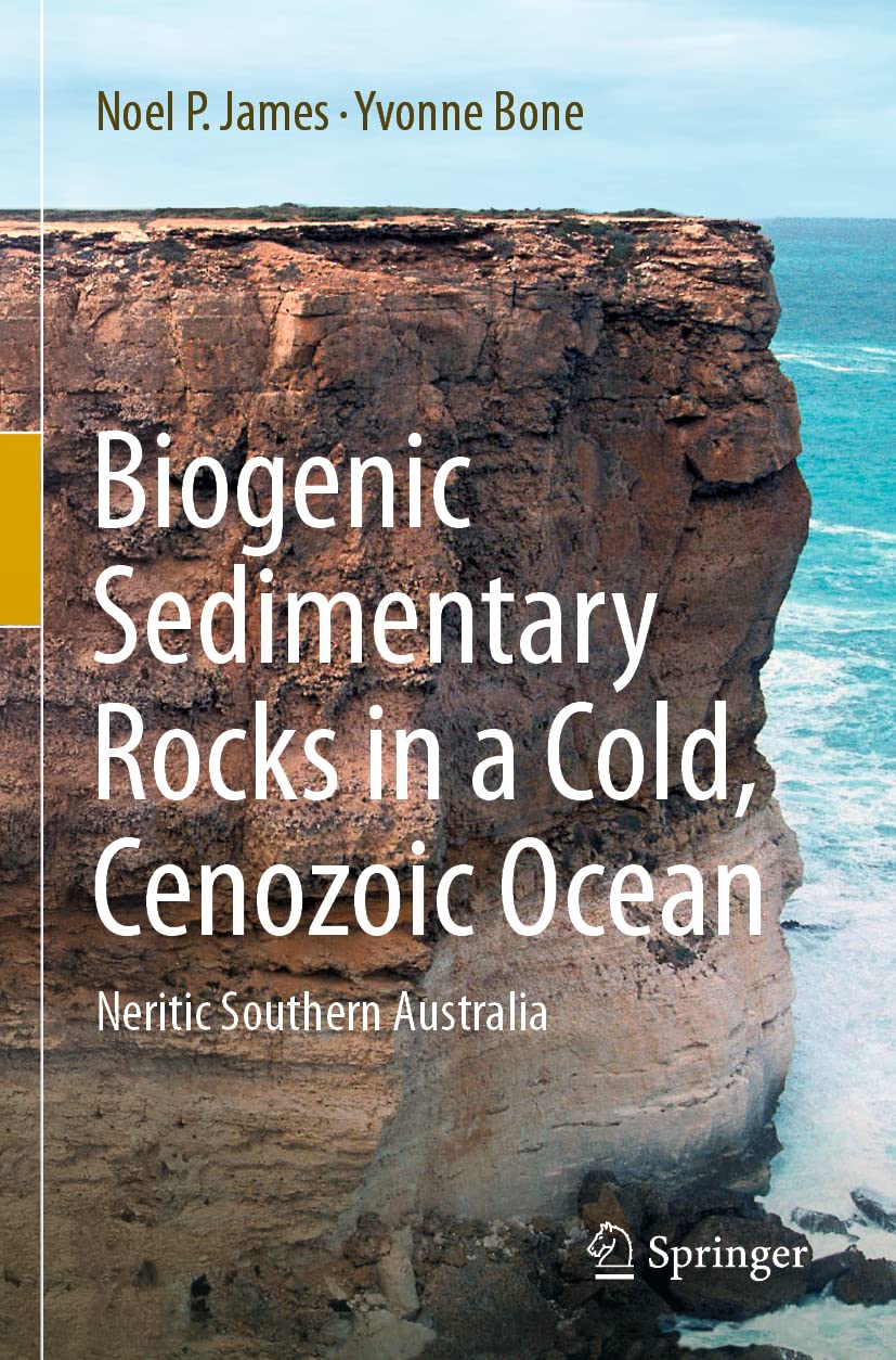 Biogenic Sedimentary Rocks in a Cold, Cenozoic Ocean: Neritic Southern ...