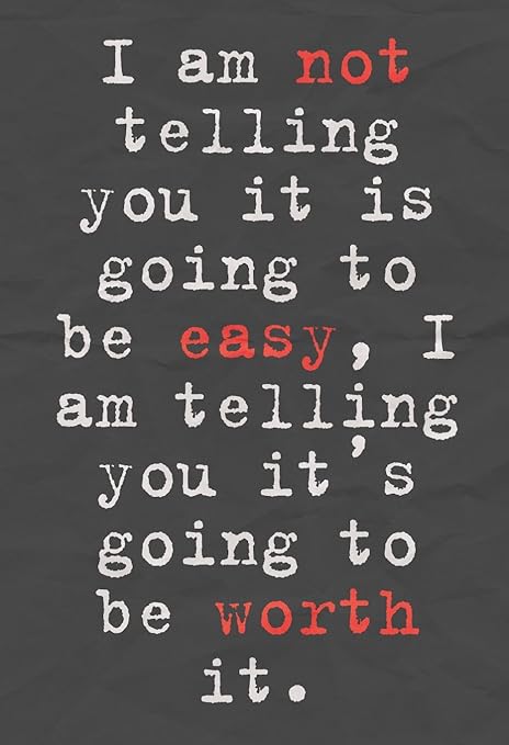 Amazon.com: 8 x 10 I Am Not Telling You Its Going to Be Easy Quote ...