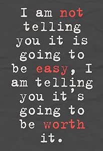 Amazon.com: 8 x 10 I Am Not Telling You Its Going to Be Easy Quote ...
