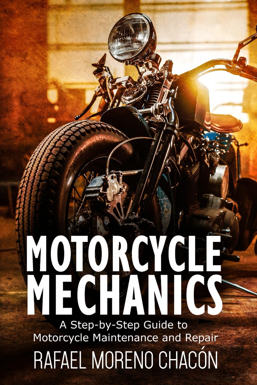 Motorcycle mechanics: A Step-by-Step Guide to Motorcycle Maintenance ...