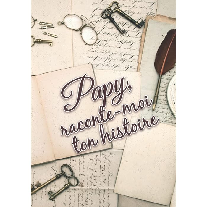 Buy Papy, Raconte-moi ton histoire: Livre à remplir pour partager les ...