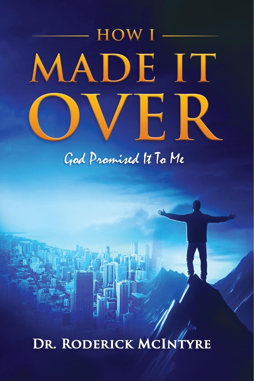 Amazon.com: How I Made It Over: God Promised It to Me eBook : McIntyre ...