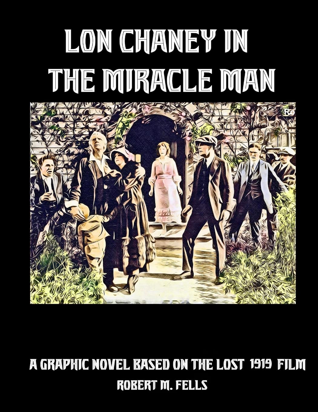 Lon Chaney in The Miracle Man: Fells, Robert M.: 9780359311118: Amazon ...