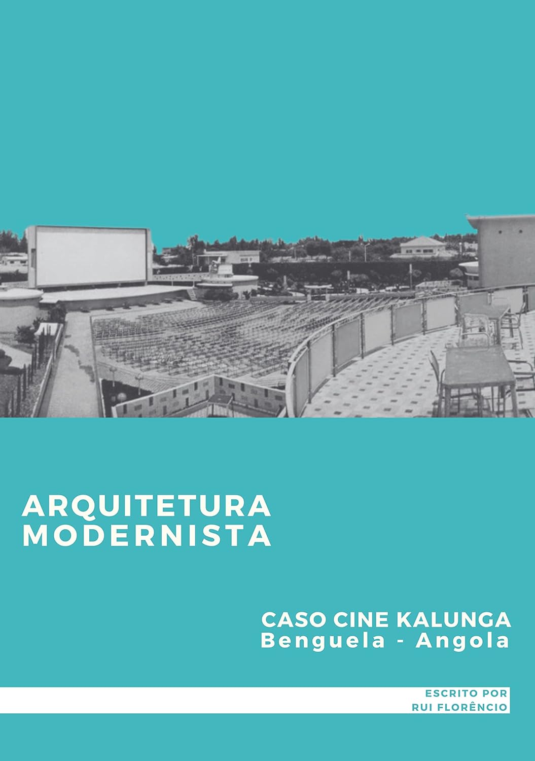 ARQUITETURA MODERNISTA - Caso Cine Kalunga eBook : Florêncio, Rui ...