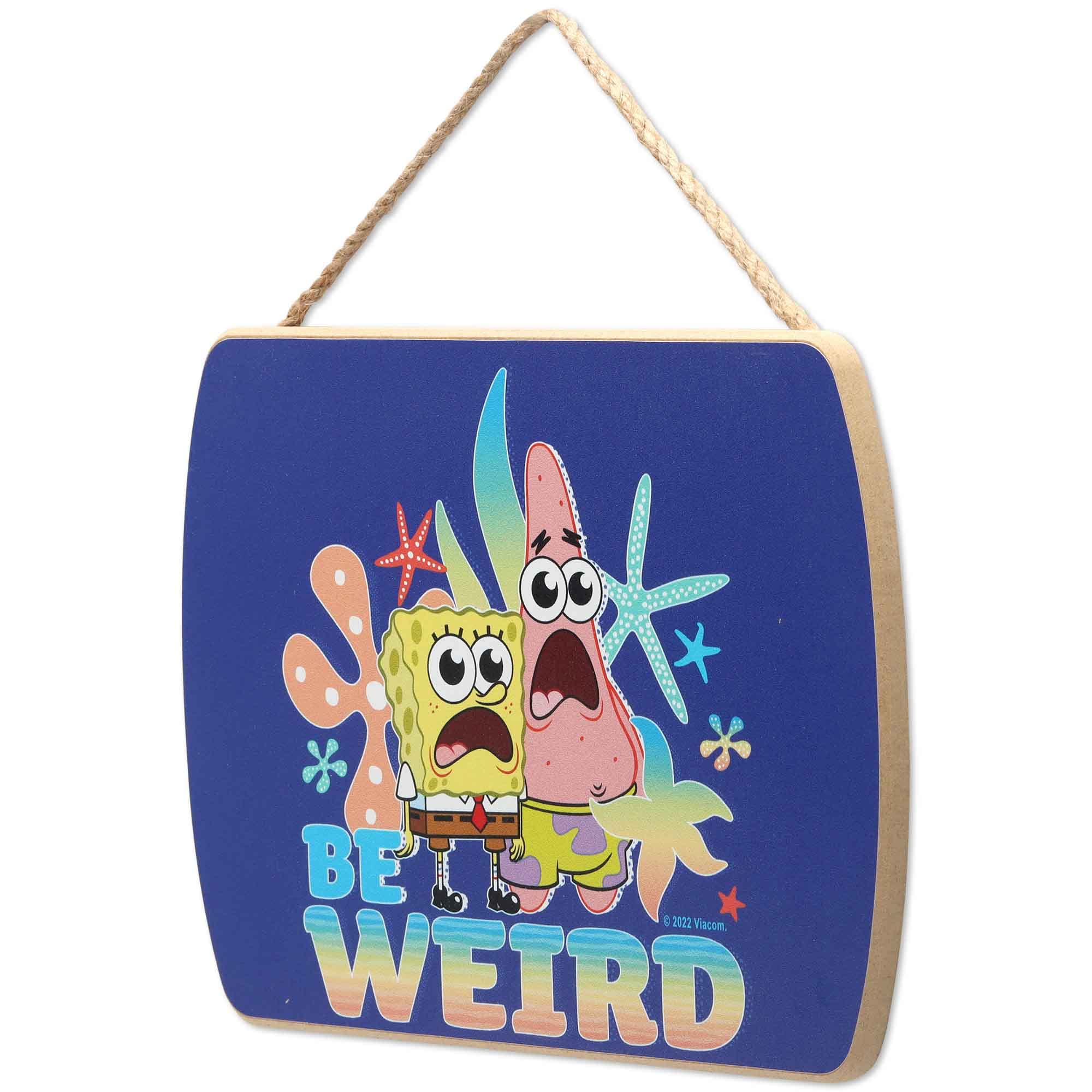Snapklik.com : Nickelodeon SpongeBob SquarePants Be Weird Hanging Wood ...