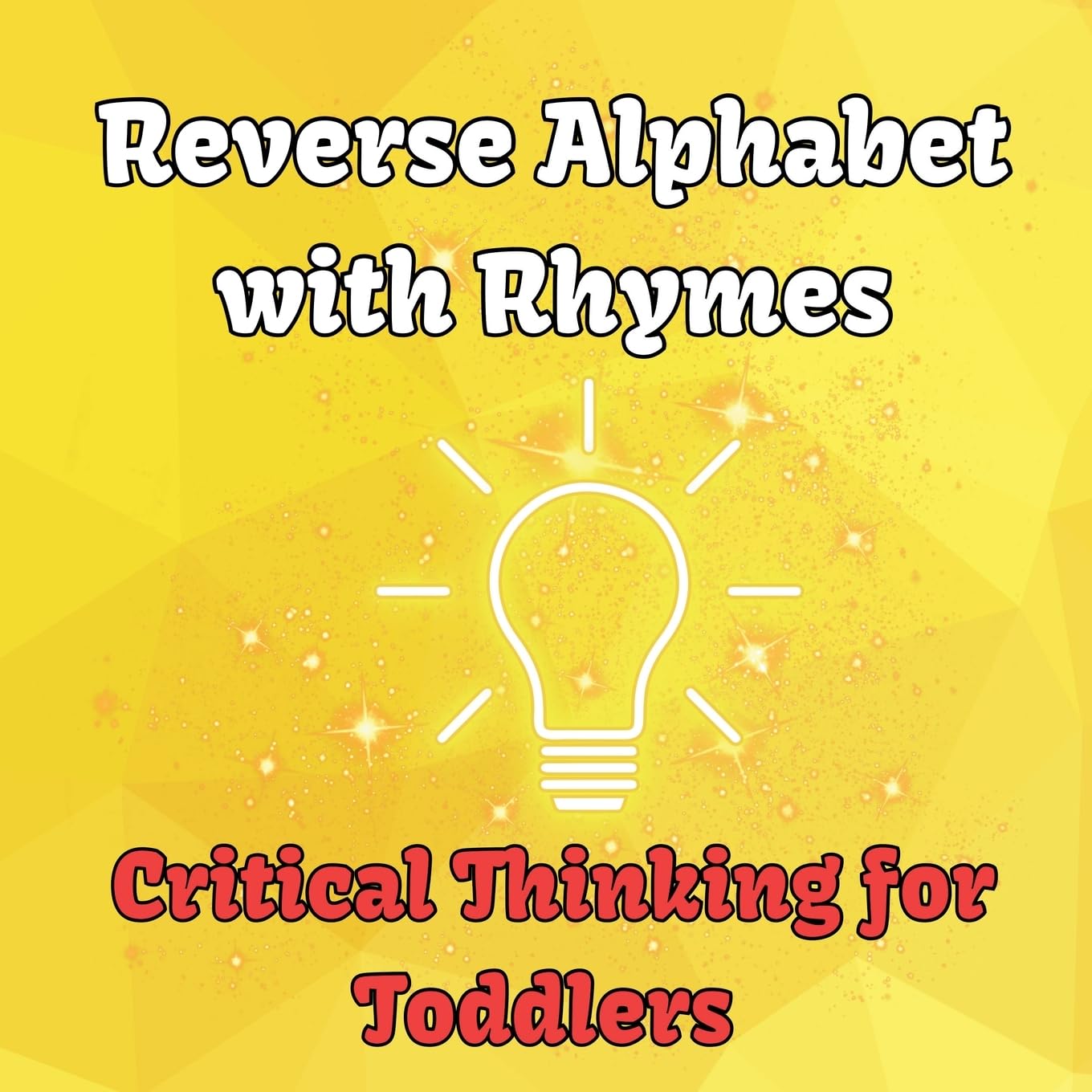 Amazon.com: Reverse Alphabet with Rhymes: Critical Thinking for ...