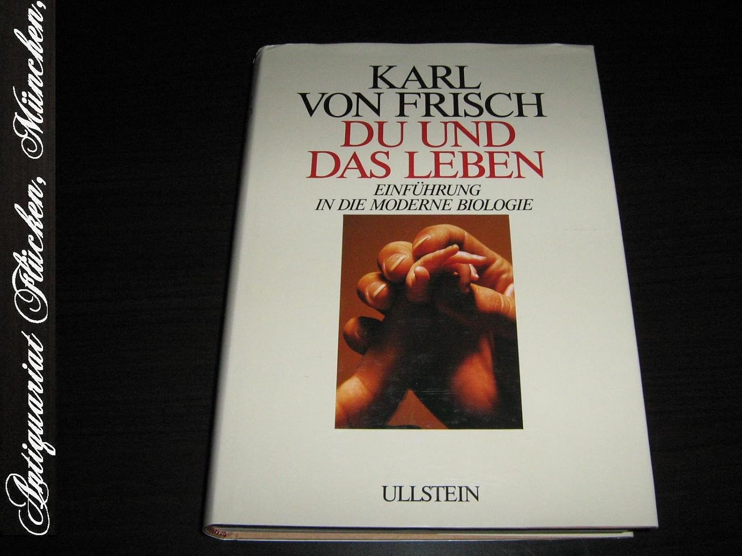 Du und das Leben: Einführung in die moderne Biologie : Frisch, Karl von ...