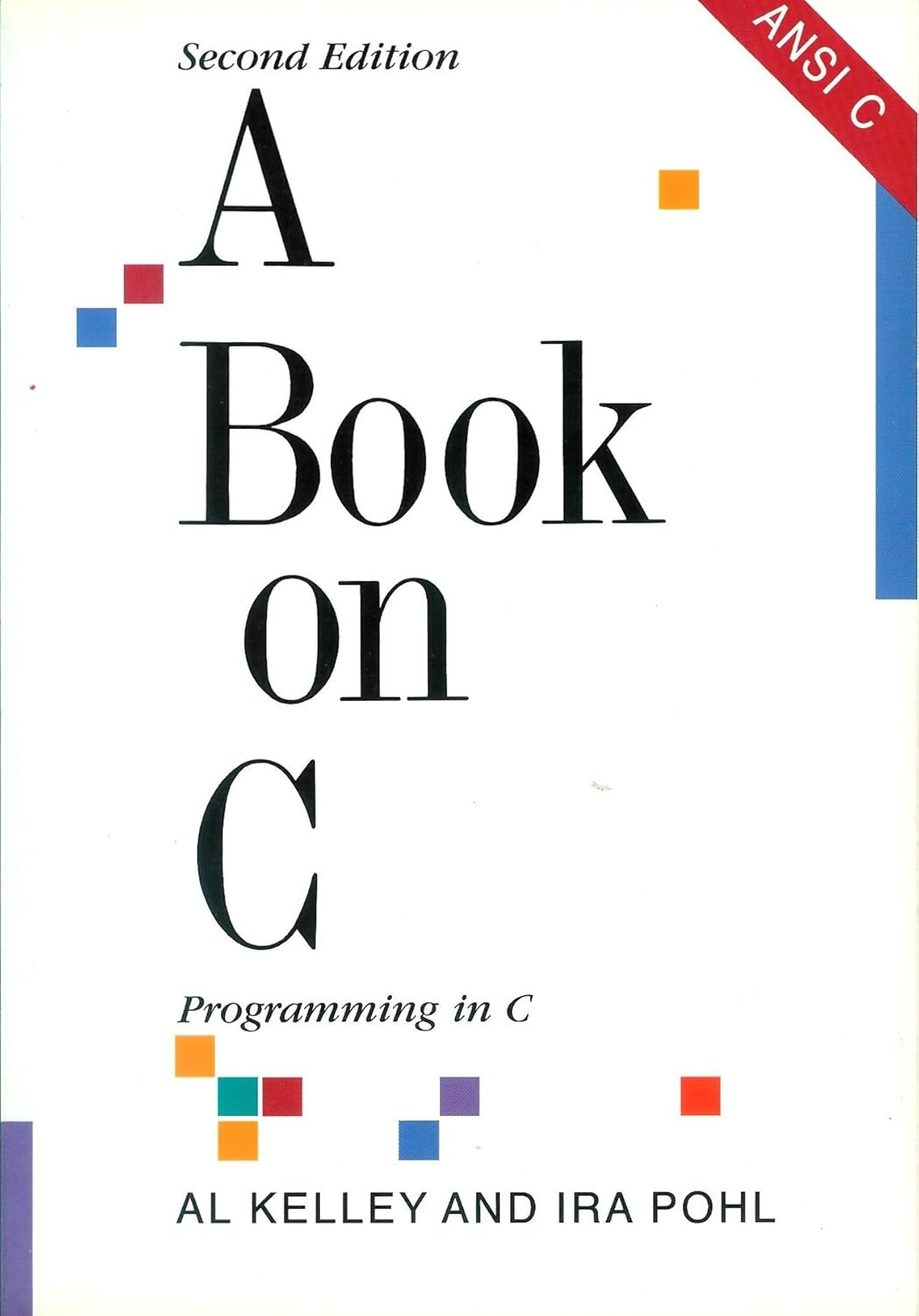 Amazon.com: A Book on C: Programming in C: 9780805300604: Al Kelley ...