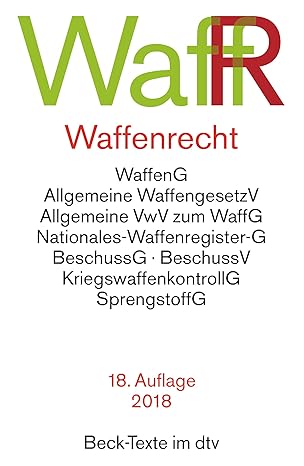 Waffenrecht: WaffR: Waffengesetz, Beschussgesetz, Sprengstoffgesetz ...