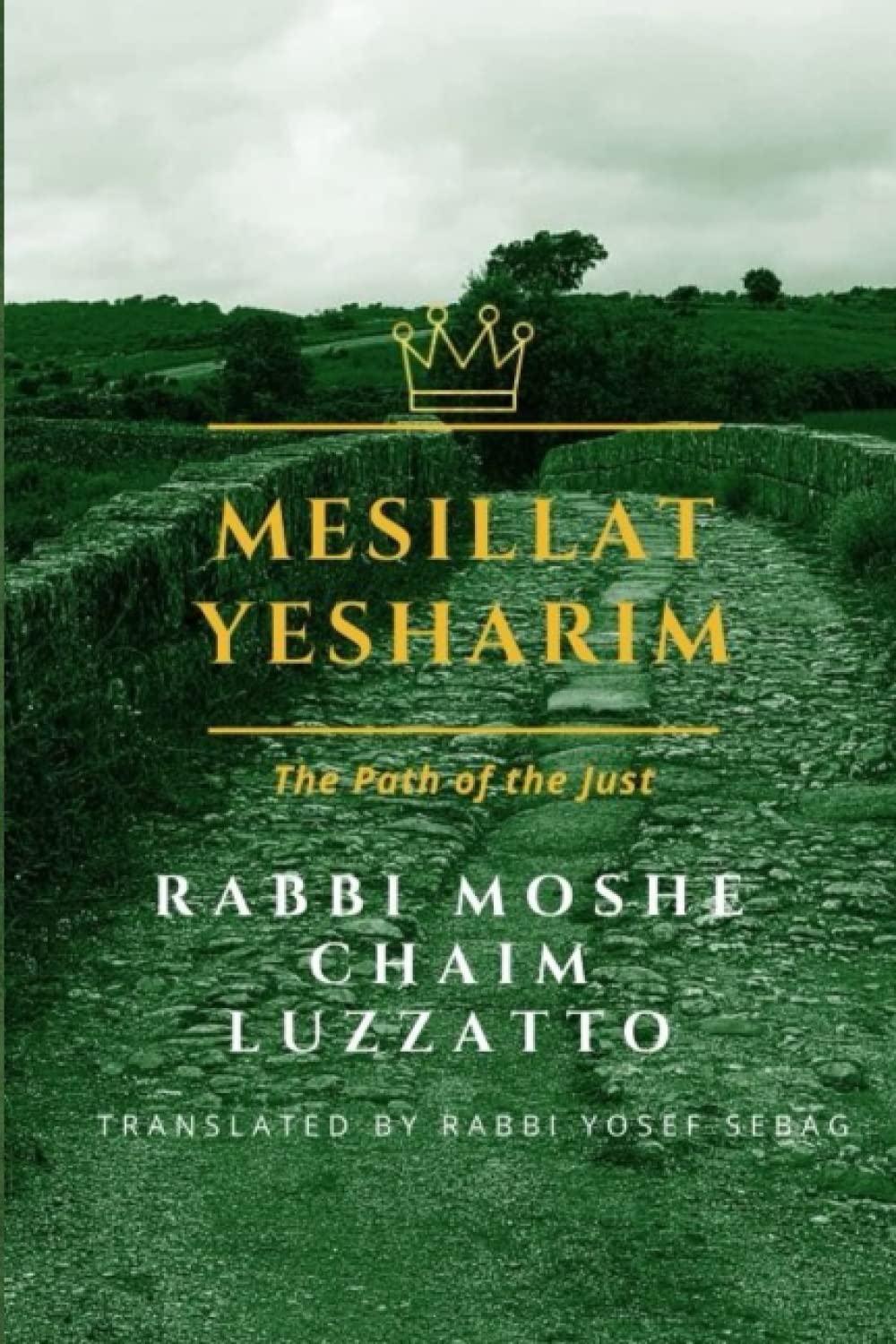 Mesillat Yesharim: The Path of the Just: Luzzatto, Rabbi Moshe Chaim ...