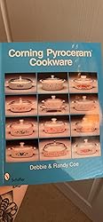 Corning Pyroceram Cookware: Coe, Debbie, Coe, Randy: 9780764331398 ...