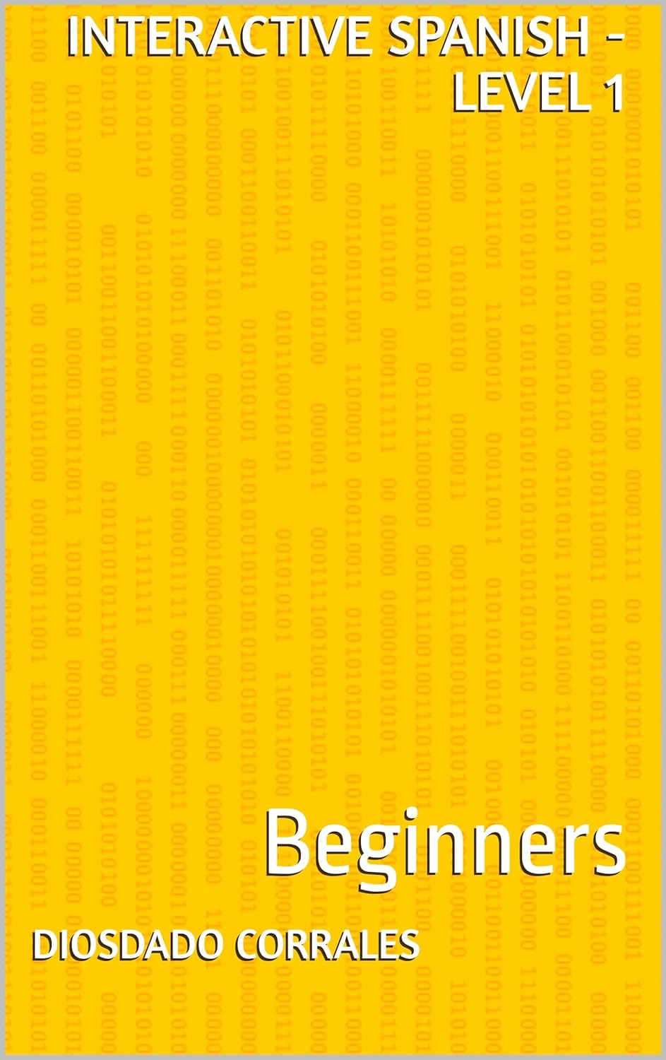 Amazon.com: Interactive Spanish - Level 1: Beginners eBook : Corrales ...