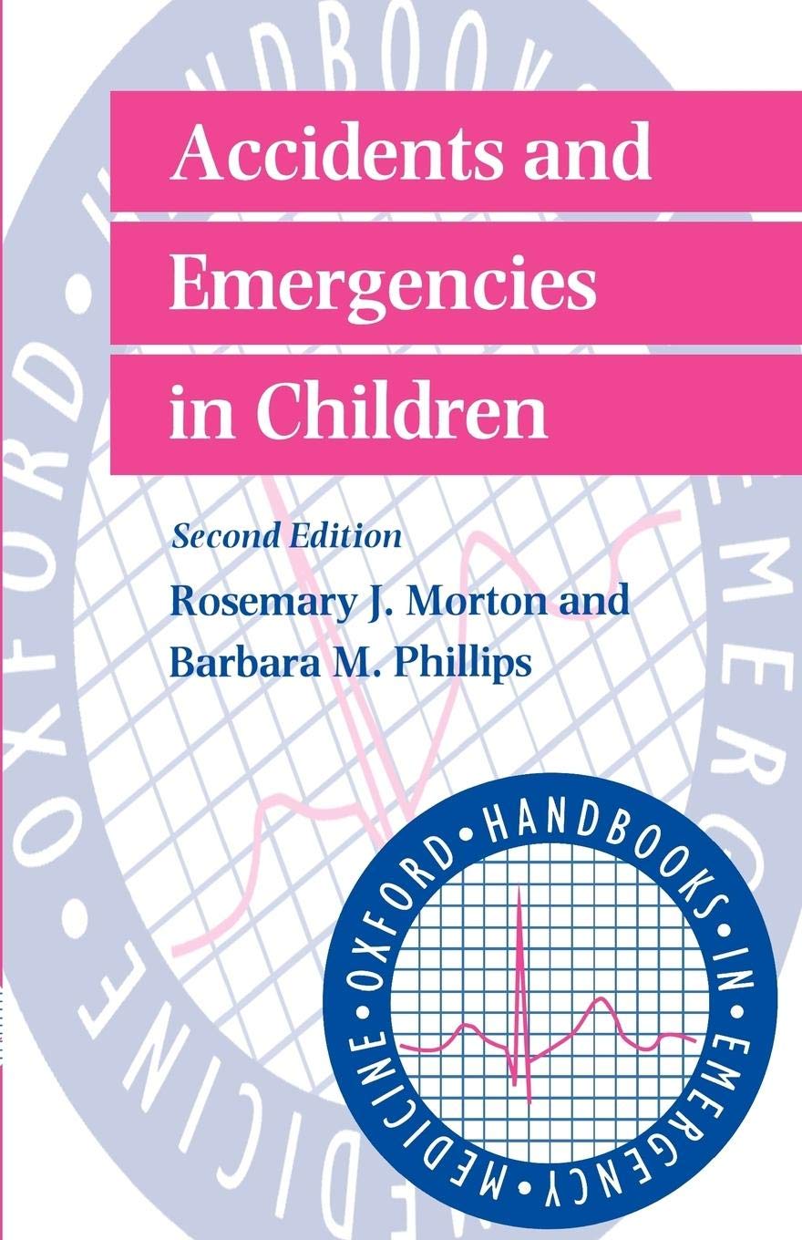 Accidents and Emergencies in Children (Oxford Handbooks in Emergency ...