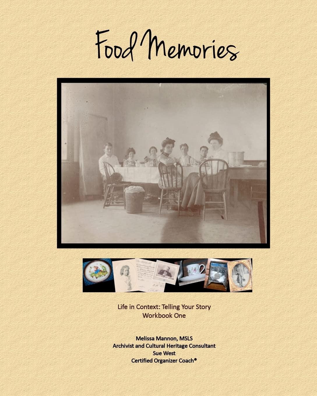 Food Memories: Life in Context: Telling Your Story Workbook One: Mannon ...