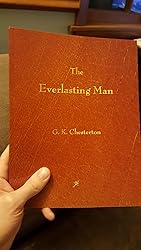 The Everlasting Man: Chesterton, G. K.: 9780898704440: Amazon.com: Books
