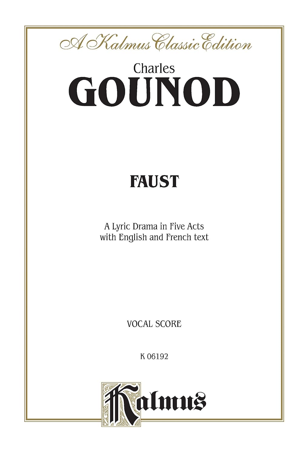 Faust: French, English Language Edition, Vocal Score (Kalmus Edition ...