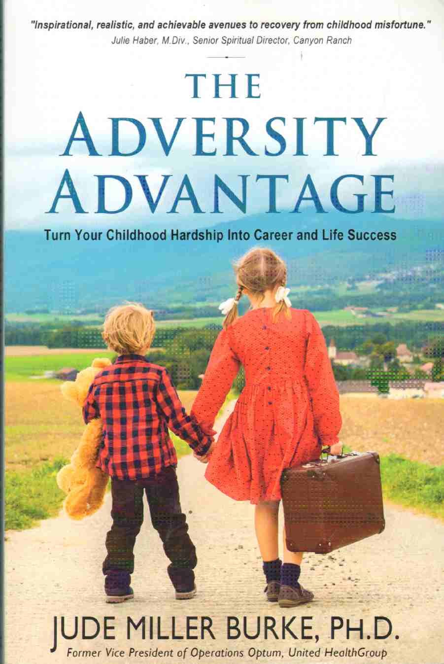The Adversity Advantage: Turn Your Childhood Hardship into Career and ...