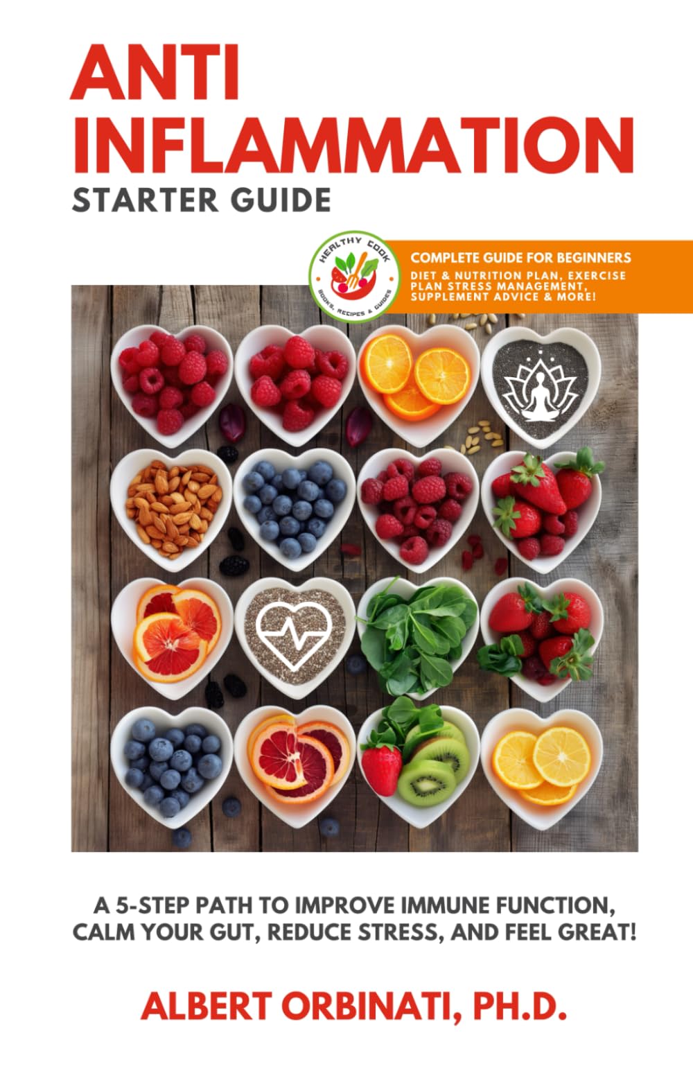 The Beginner's Guide to Reducing Inflammation: A 5-Step, All-Natural ...