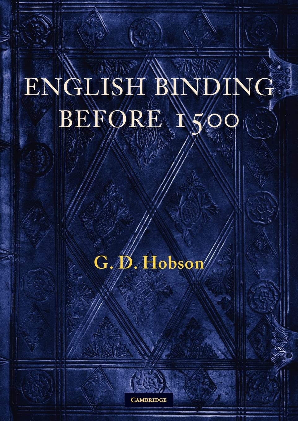 English Binding Before 1500 (Sandars Lectures): Hobson, G. D ...