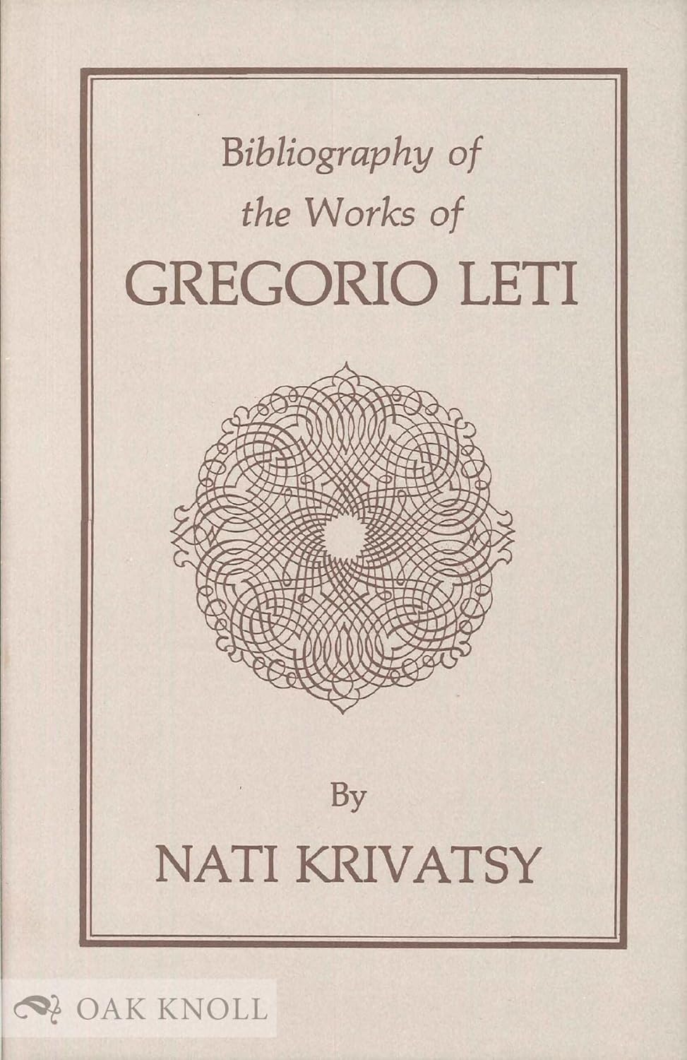 Bibliography of the Works of Gregorio Leti: Krivatsy, Nati ...