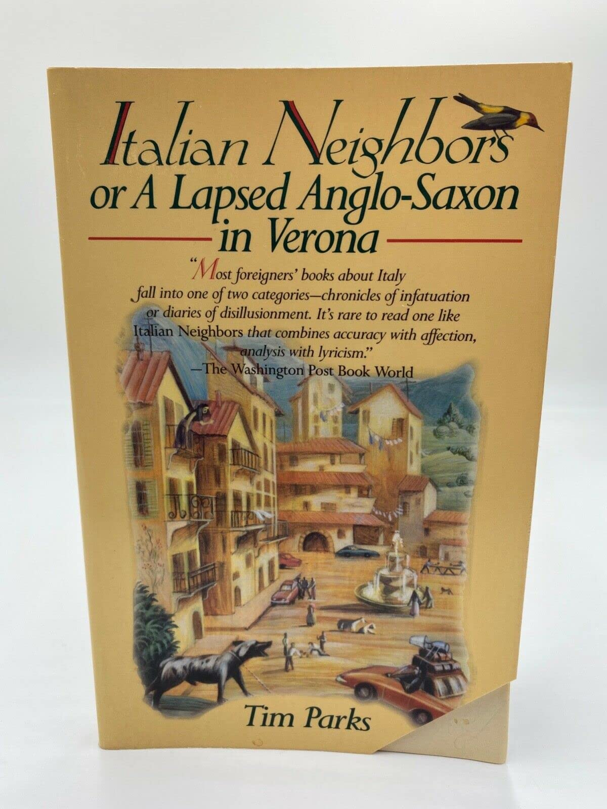Italian Neighbors: Or, A Lapsed Anglo-Saxon in Verona: Parks, Tim ...