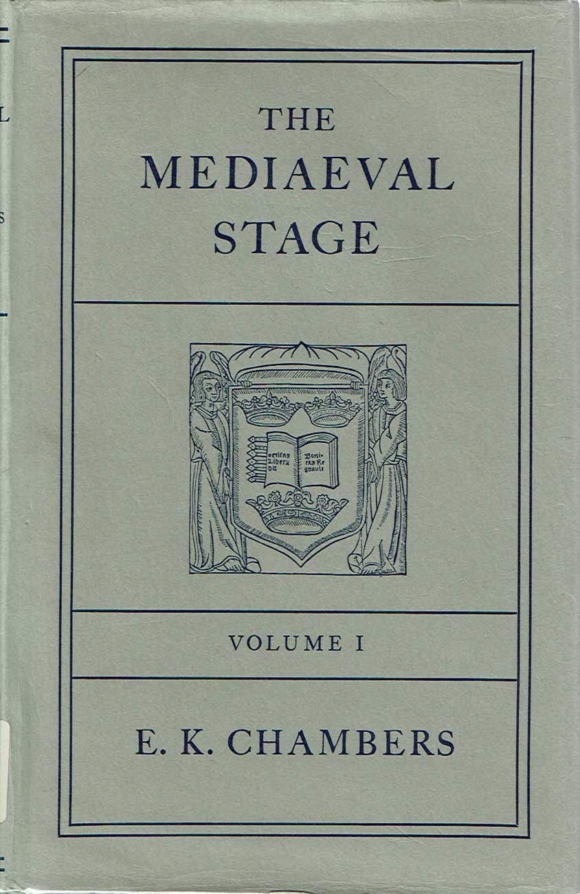 The Mediaeval Stage, Volume 1: E.K. Chambers: Amazon.com: Books