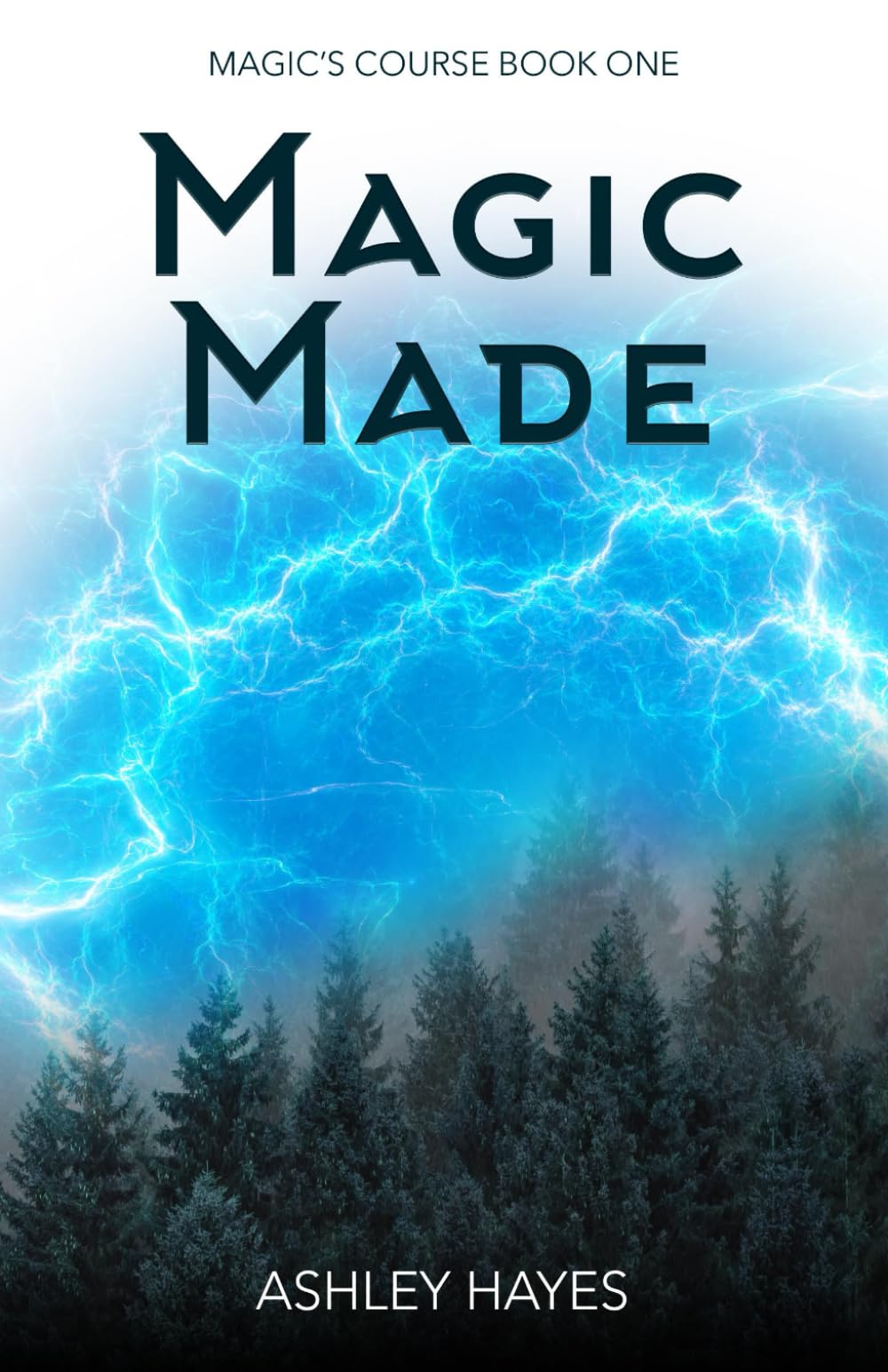 Amazon.com: Magic Made (Magic's Course): 9781095715802: Hayes, Ashley ...