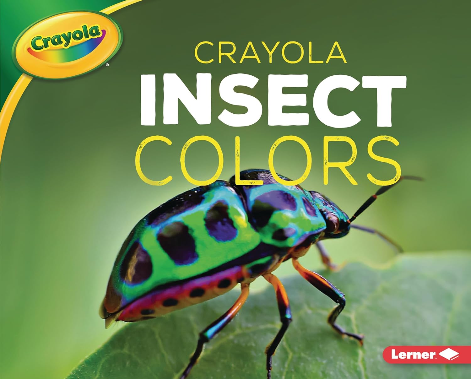 Crayola ® Insect Colors (Crayola ® Creature Colors): Peterson, Christy ...