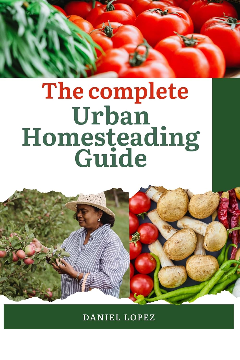 The Complete Urban Homesteading Guide: The Urban Homesteader's ...