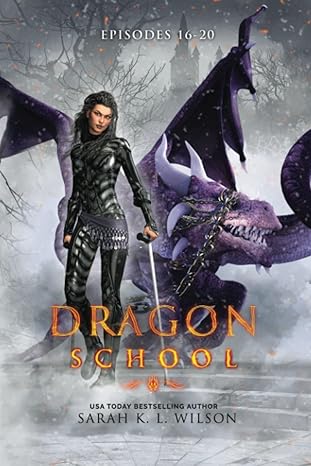 Dragon School Episodes 16-20 (Dragon School World Omnibuses): Wilson, Sarah K. L.: 9798802587652 ...