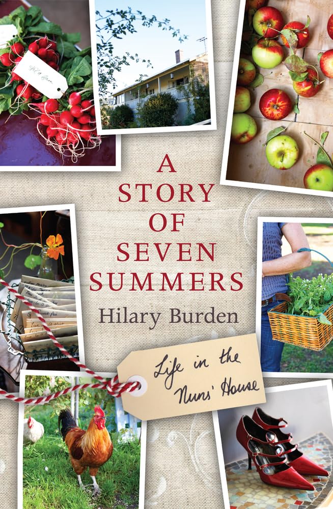 A Story of Seven Summers: Life at the Nuns' House: Burden, Hilary ...