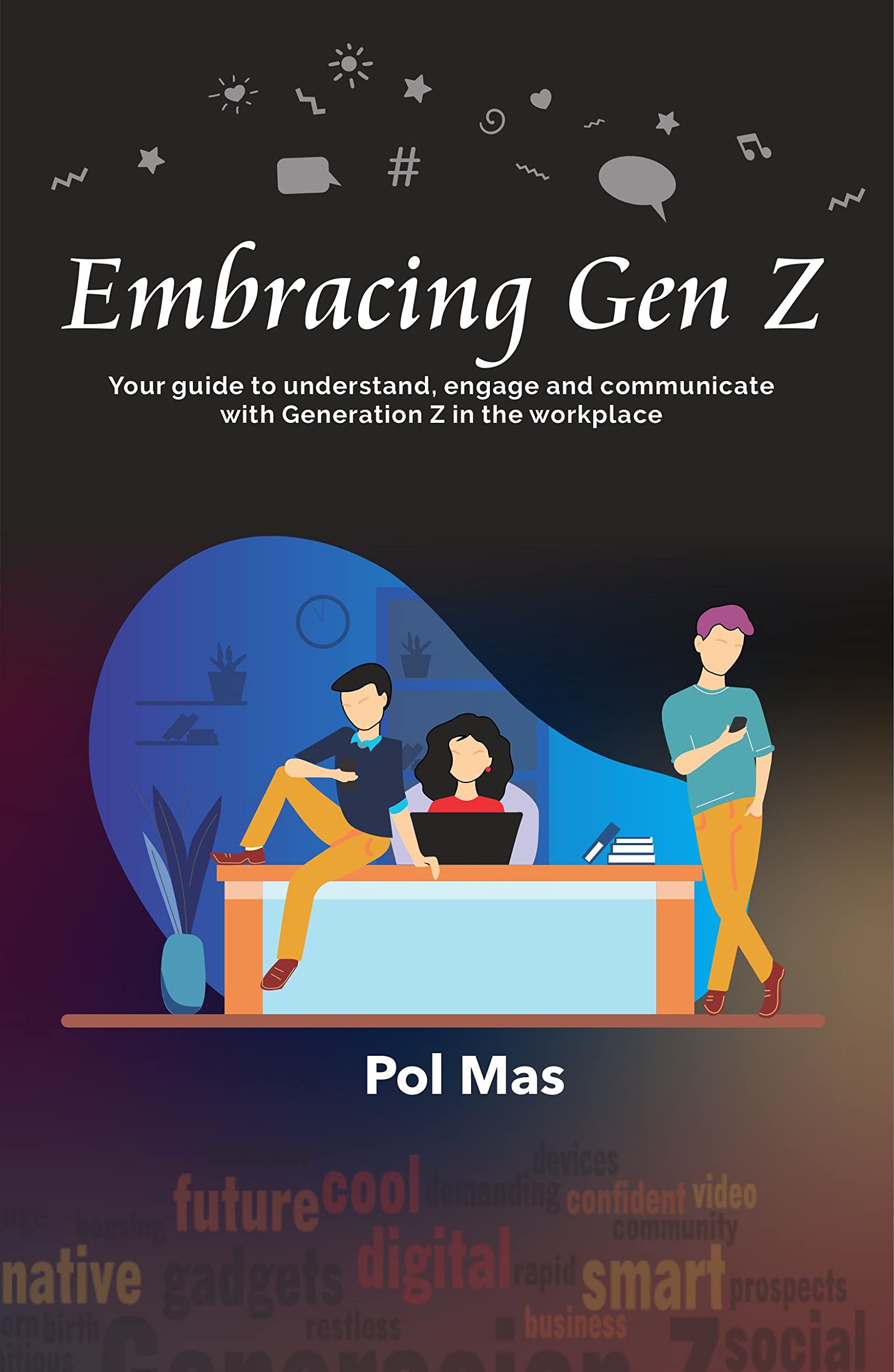 Buy Embracing Gen Z: your guide to understand, engage and communicate ...