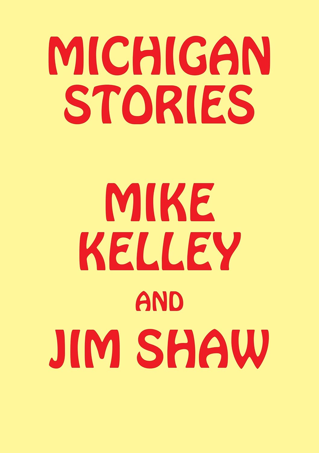 Michigan Stories: Mike Kelley and Jim Shaw: Wahler, Marc-Olivier ...
