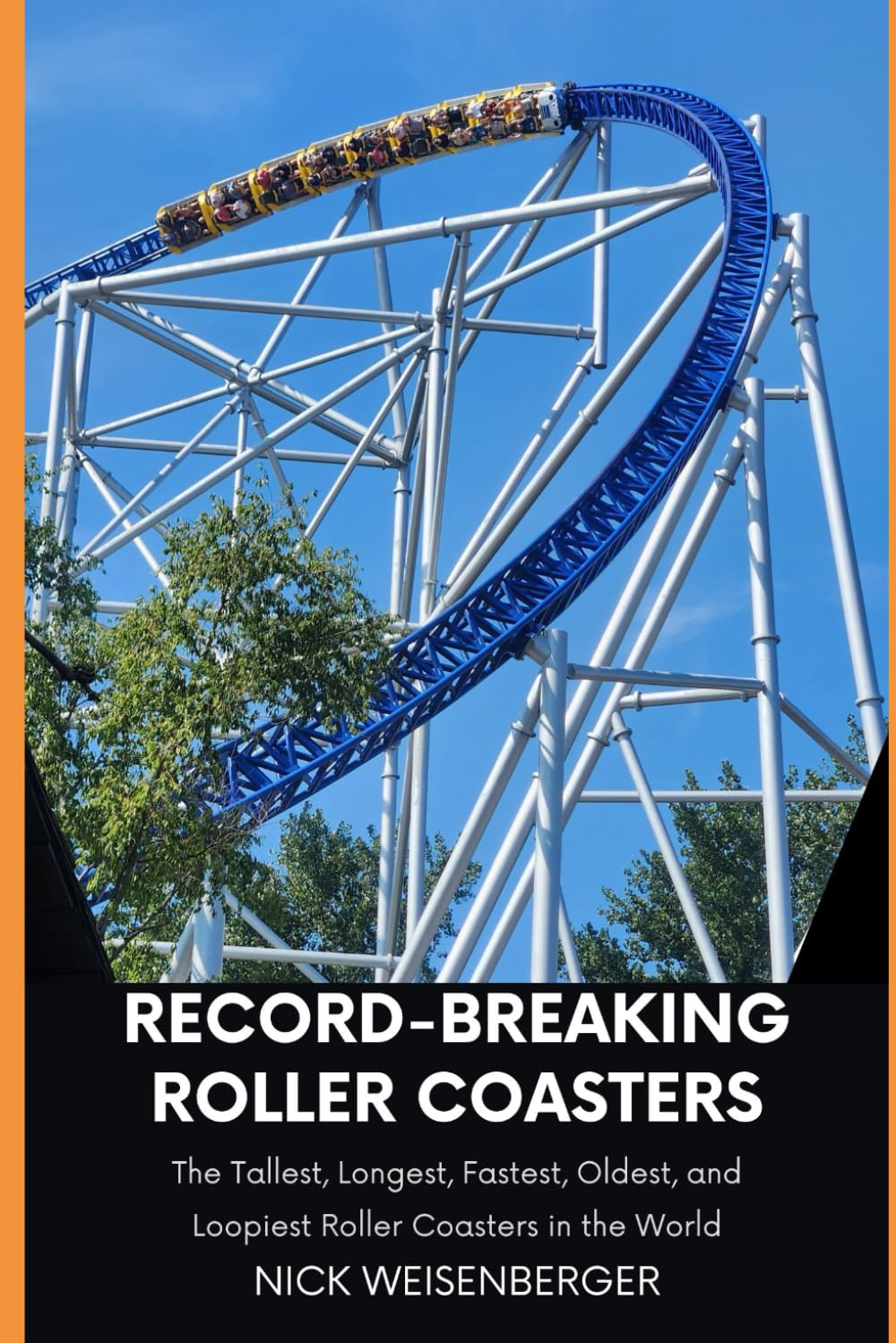 Record-Breaking Roller Coasters: The Tallest, Longest, Fastest, Oldest ...