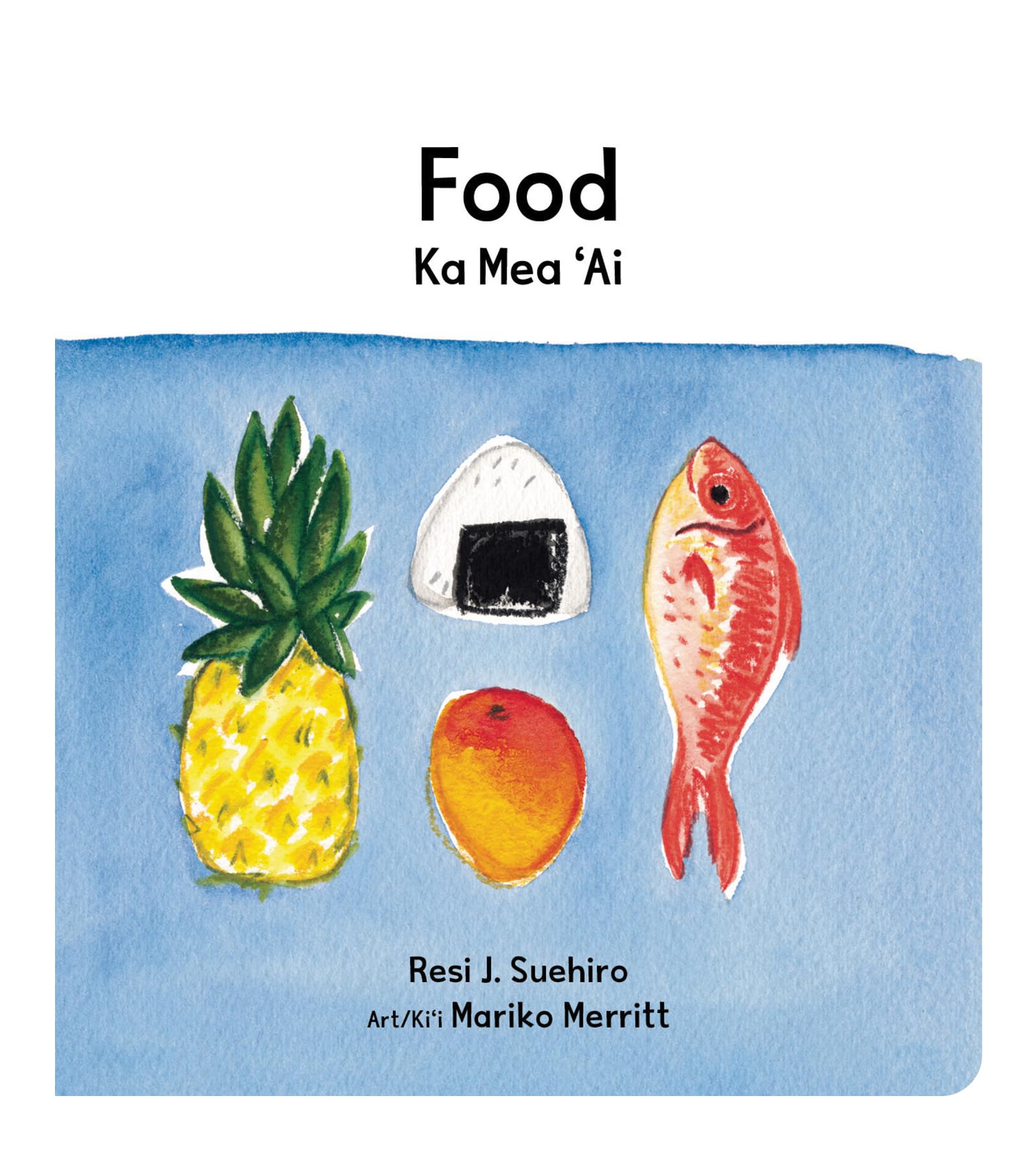 Food / Ka Mea ‘Ai (Little Island Reader Series): Resi J. Suehiro, R ...