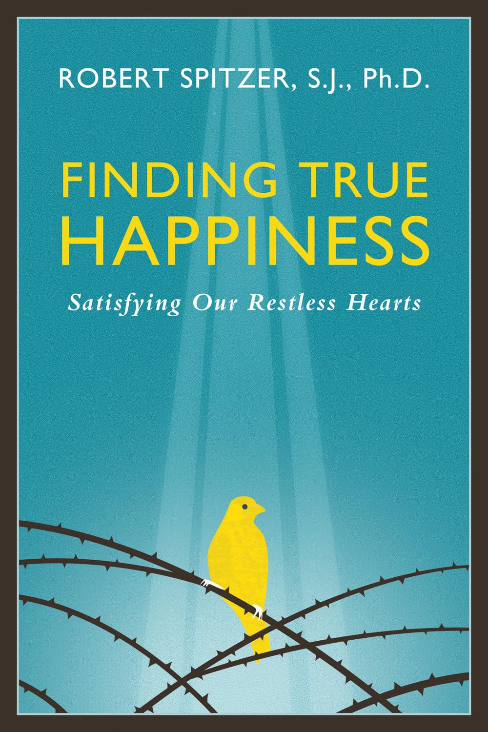 Finding True Happiness: Satisfying Our Restless Hearts (Happiness ...