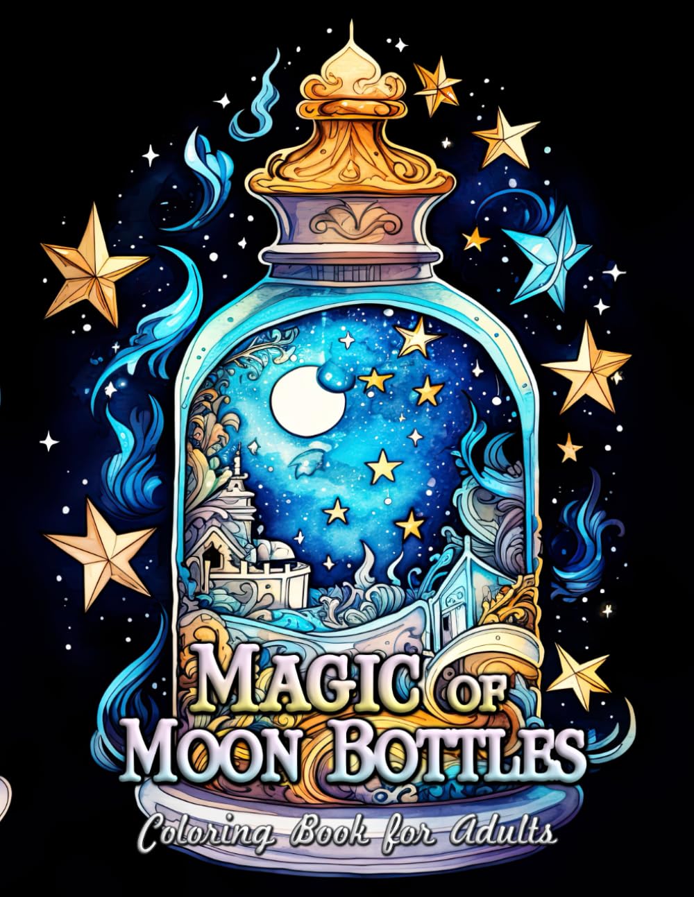 Amazon.com: Magic of Moon Bottles Coloring Book For Adults: Unveil the ...