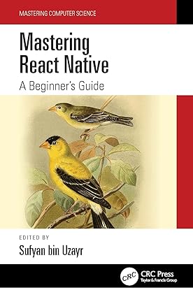 Mastering React Native: A Beginner's Guide (Mastering Computer Science) : bin Uzayr, Sufyan ...