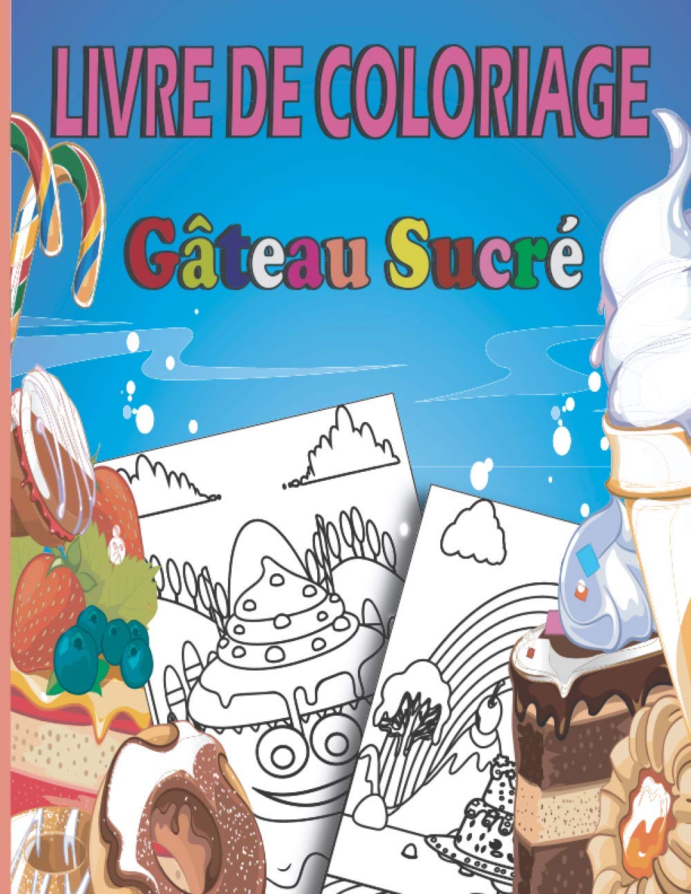 Livre De Coloriage Gateau Sucre Livre De Coloriage Pour Enfants ...