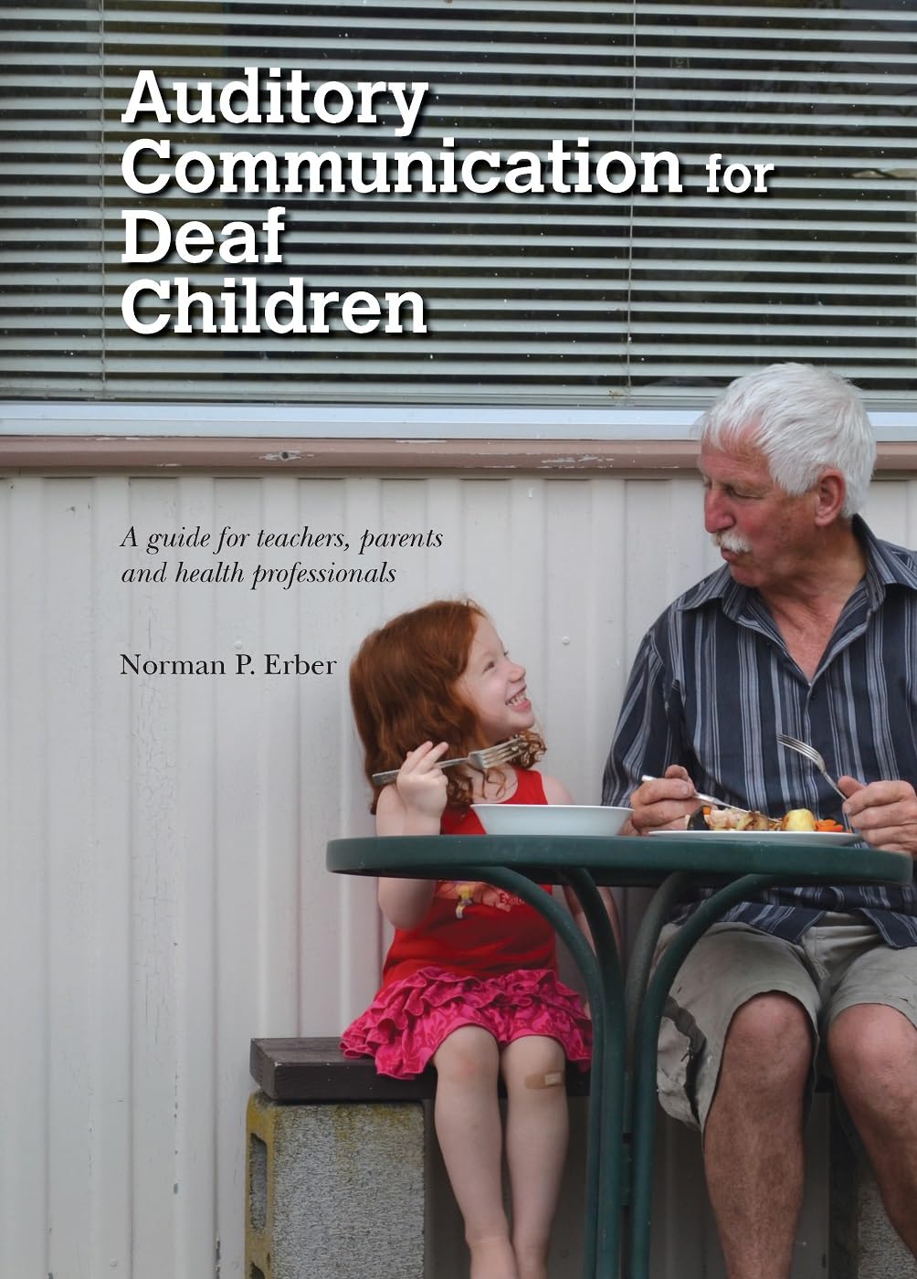 Auditory Communication for Deaf Children: A Guide for Teachers, Parents ...