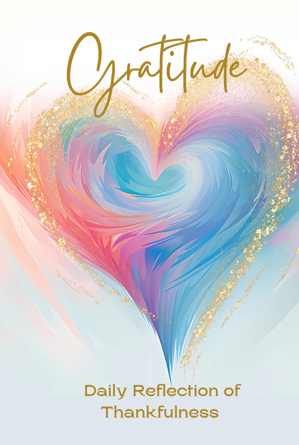 Gratitude Journal: Daily Reflection of Thankfulness: Both Men and Women ...