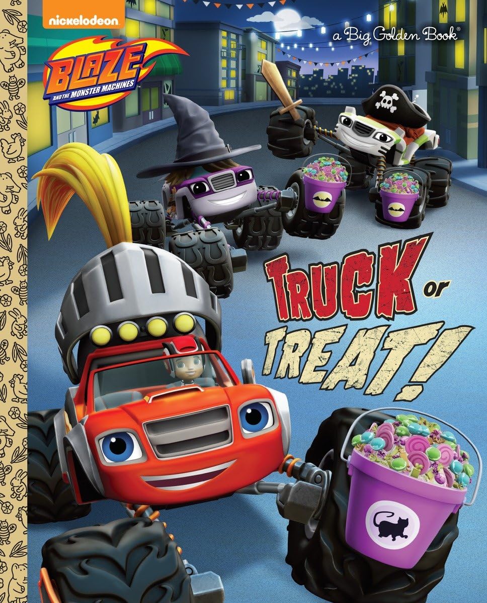 Truck or Treat! (Blaze and the Monster Machines) (Big Golden Book ...